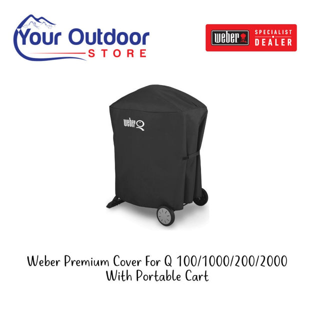 Weber Premium Cover For Q 100/1000/200/2000 With Portable Cart | Your ...